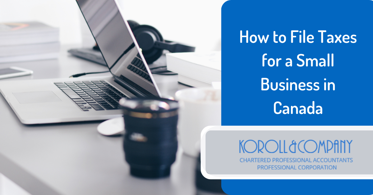How to File Taxes for a Small Business in Canada